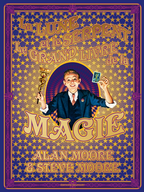 La Lune et le Serpent le Grand Livre de la Magie - Alan Moore, Steve ...