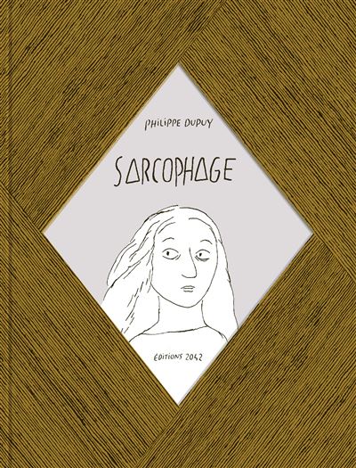 Sarcophage – Philippe Dupuy – la chronique BD